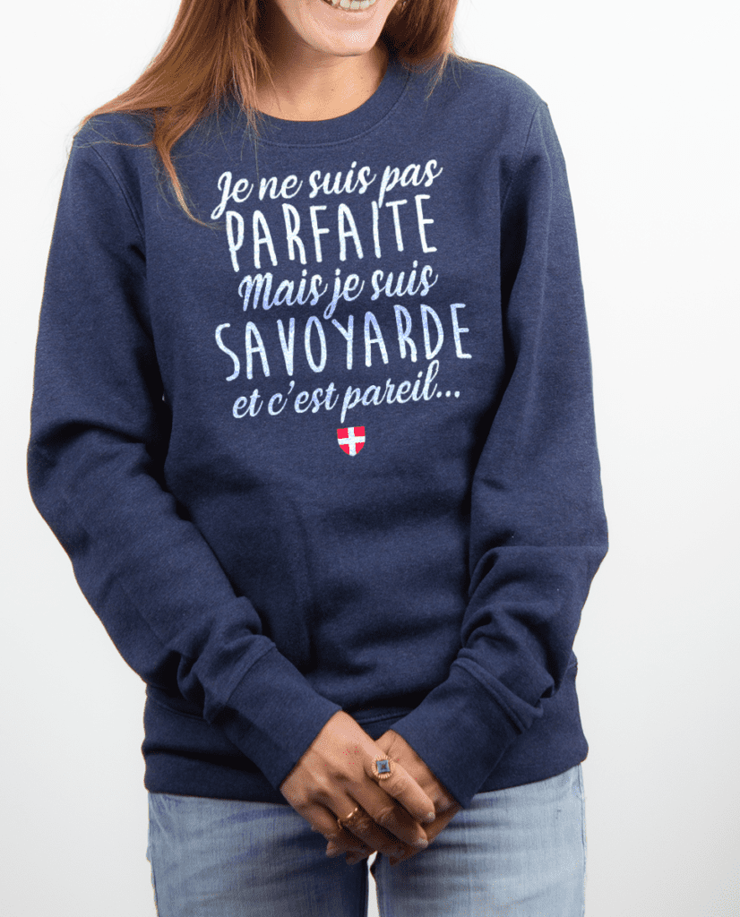 Les Savoyards - Pull Je ne suis pas parfaite mais je suis Savoyarde