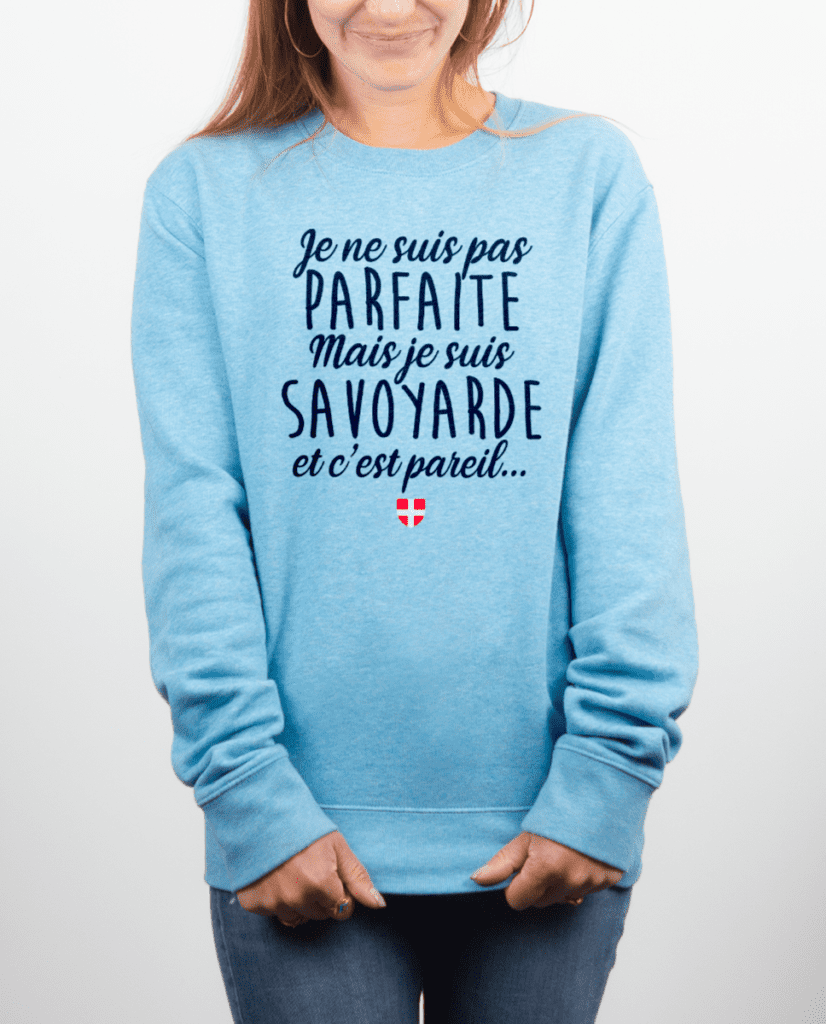 Les Savoyards - Pull Je ne suis pas parfaite mais je suis Savoyarde